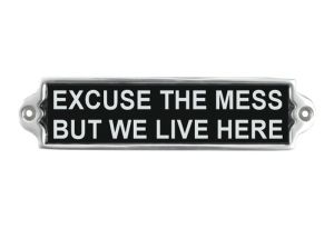 "Excuse The Mess" Wall Plaque - Aluminium - L1 x W20 x H6 cm
